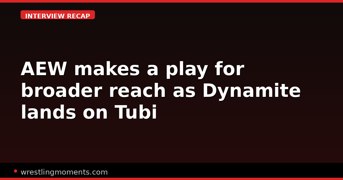 AEW makes a play for broader reach as Dynamite lands on Tubi