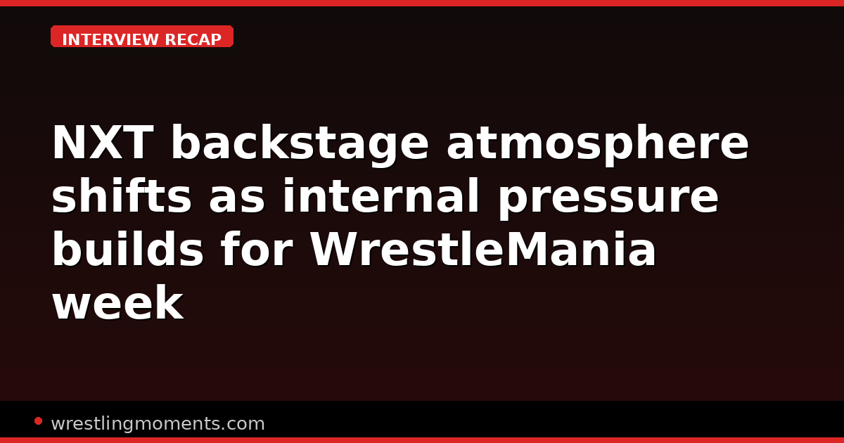 NXT backstage atmosphere shifts as internal pressure builds for ...